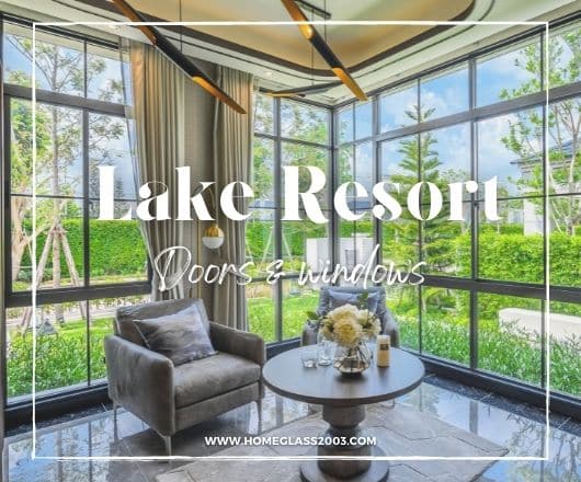 Project : Lake Legend – Masterpiece – Home Glass 2003 ผู้นำด้านงานกระจก ...